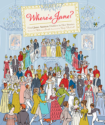 Where’s Jane? – Find Jane Austen Hidden in Her Stories by Rebecca Smith ...